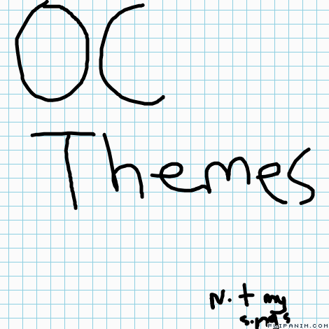 OC Themes(different than norm) - FlipAnim